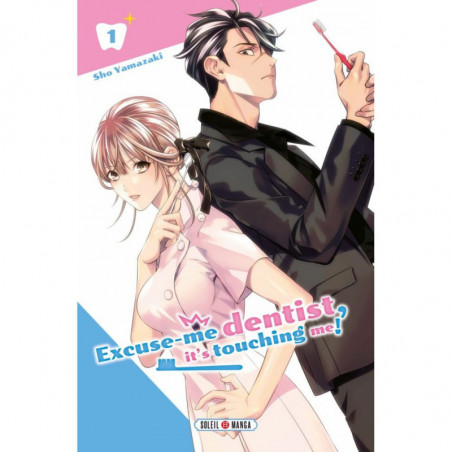 EXCUSE ME DENTIST, IT S TOUCHING ME ! TOME 01